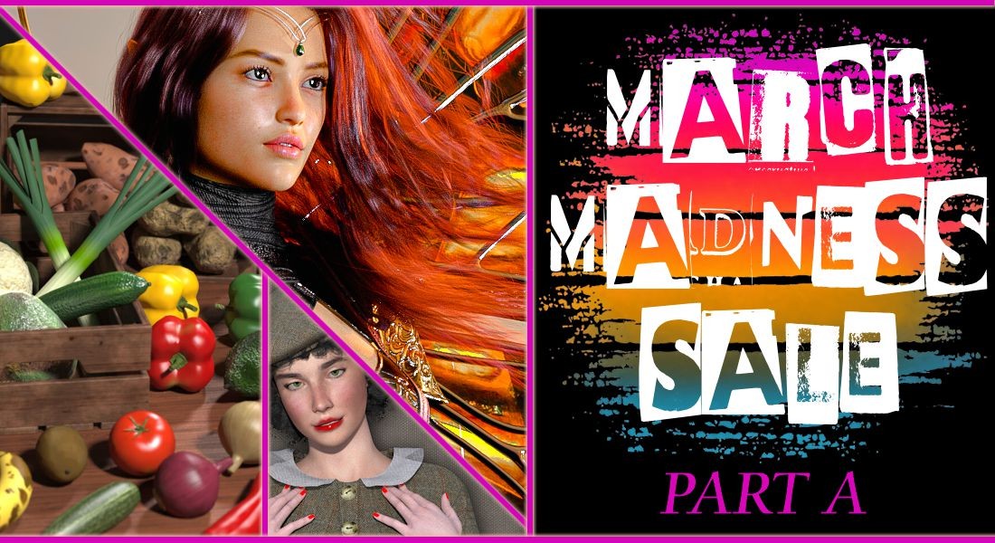 March MADNESS Sales - Don't miss out on 55% savings! - Part A - Renderosity
